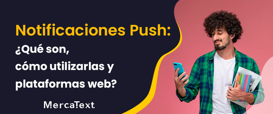 Notificaciones Push: ¿Qué Son Y Cómo Utilizarlas? | Mercatext
